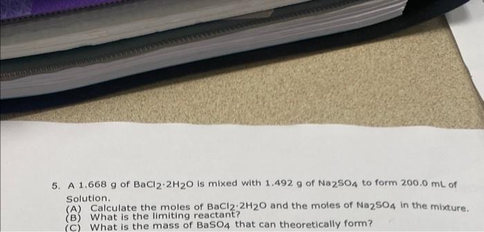 Solved A 1.668 g of BaCl2⋅2H2O is mixed with 1.492 g of | Chegg.com