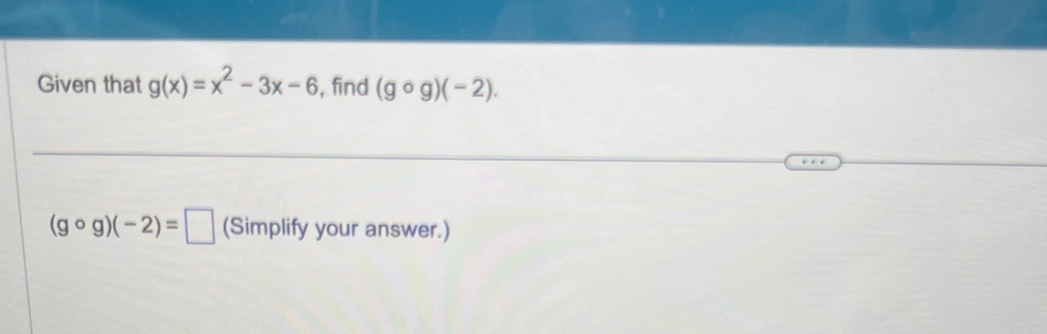 Solved Given that g(x)=x2-3x-6, ﻿find | Chegg.com