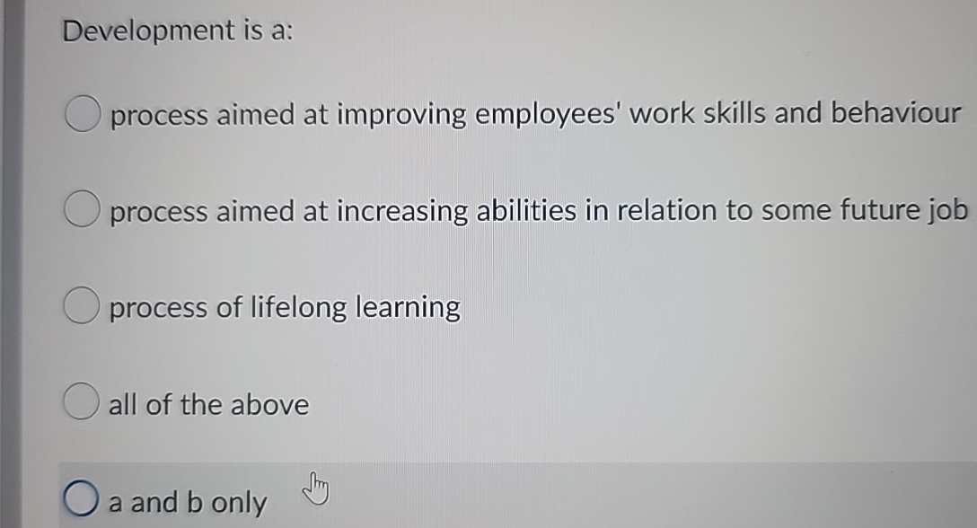 Solved Development is a:process aimed at improving | Chegg.com