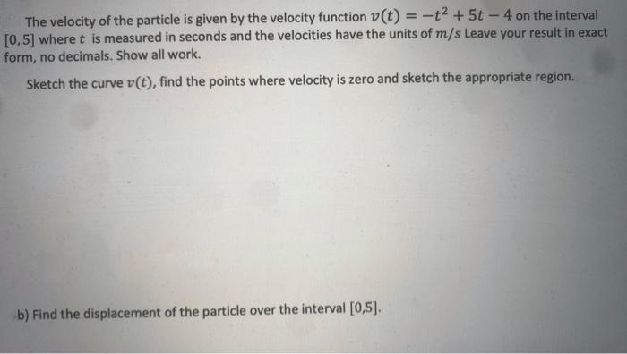 Solved The velocity of the particle is given by the velocity | Chegg.com