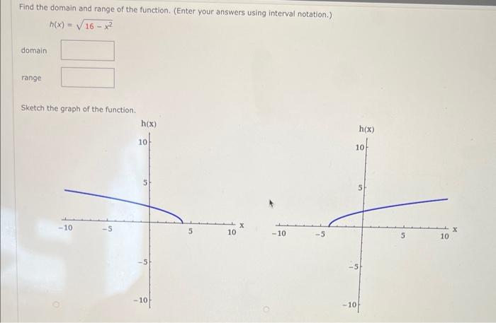 Solved Find the domain and range of the function. (Enter | Chegg.com