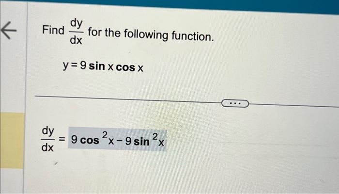 Solved Find dxdy for the following function. y=9sinxcosx | Chegg.com