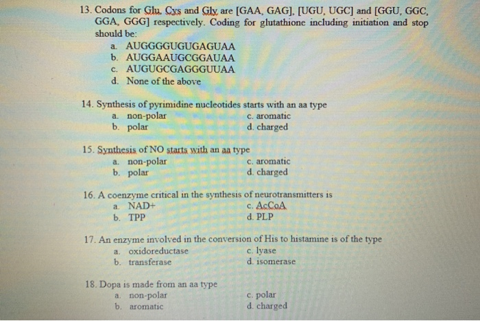 Solved 13. Codons for Glu. Cys and Gly, are [GAA, GAG], | Chegg.com