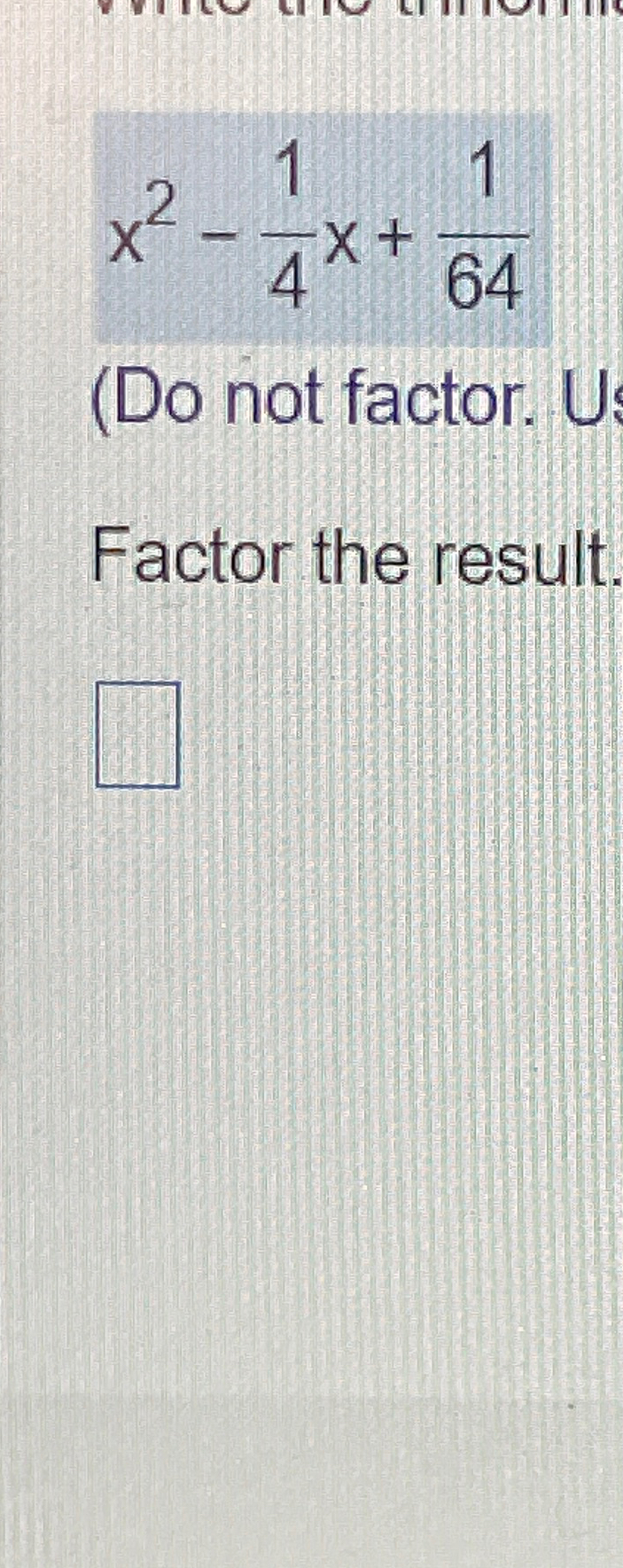 Solved x2-14x+164Factor the result | Chegg.com