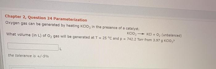 Solved Chapter 2, Question 24 Parameterization Oxygen gas | Chegg.com
