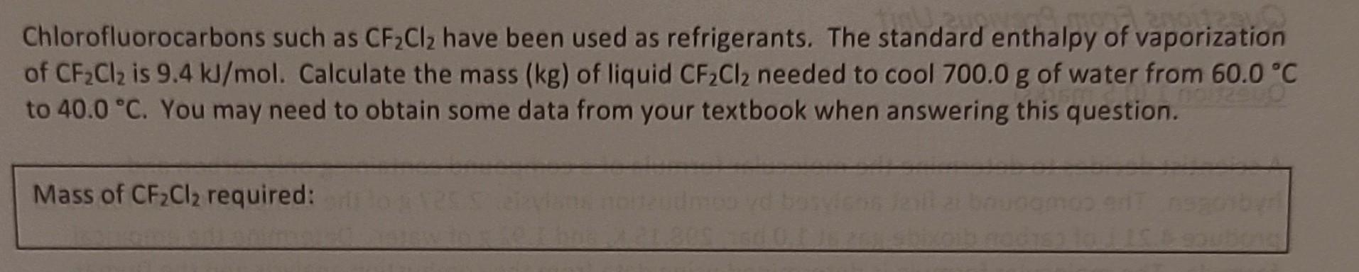 Solved Chlorofluorocarbons such as CF2Cl2 have been used as | Chegg.com