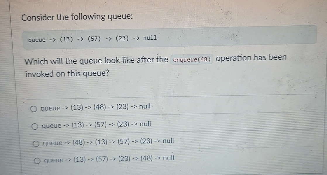 Solved Consider the following queue: ﻿queue →(13)→(57)→(23)→ | Chegg.com