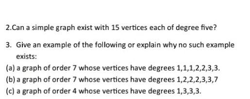 Solved 2.Can a simple graph exist with 15 vertices each of | Chegg.com