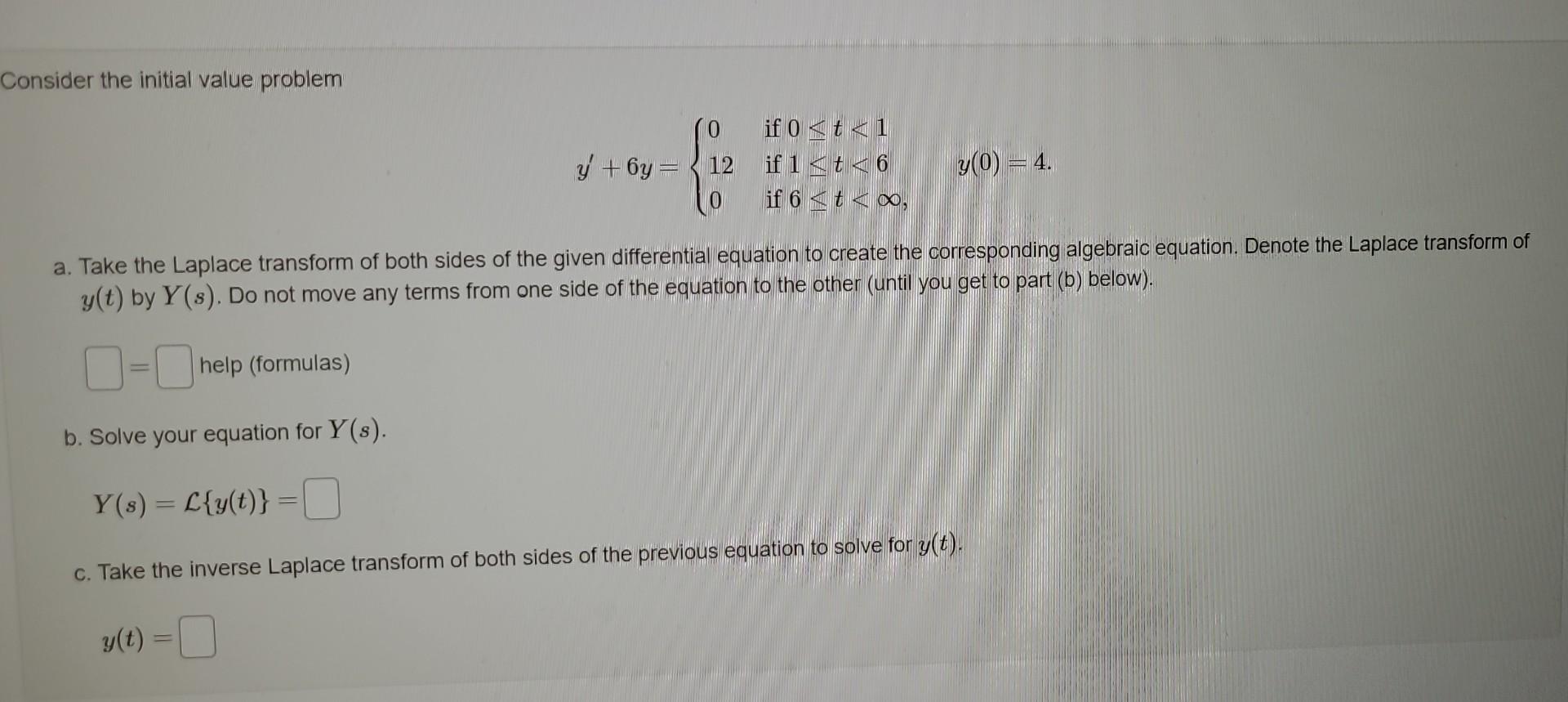 Solved Consider the initial value problem y′+6y=⎩⎨⎧0120 if | Chegg.com