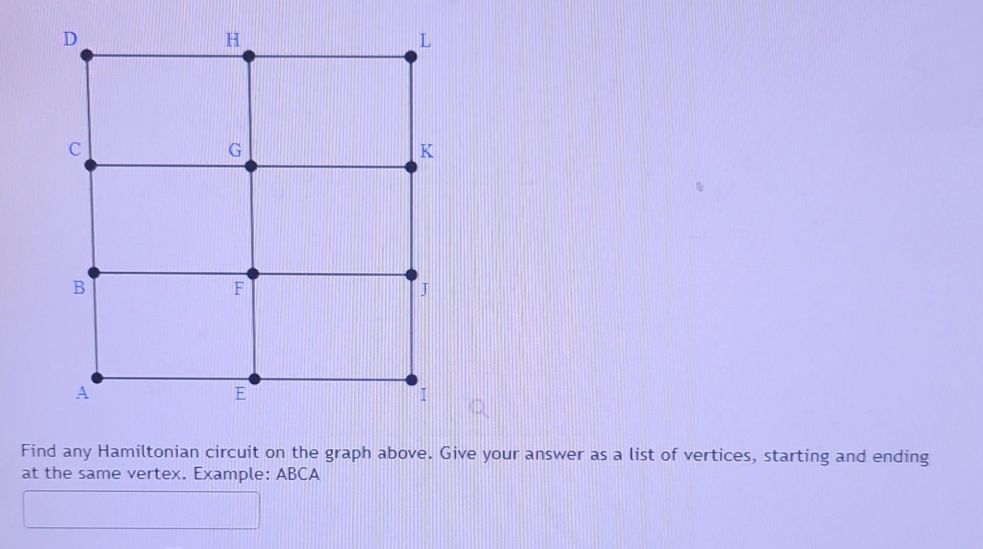 Solved Find any Hamiltonian circuit on the graph above. Give | Chegg.com