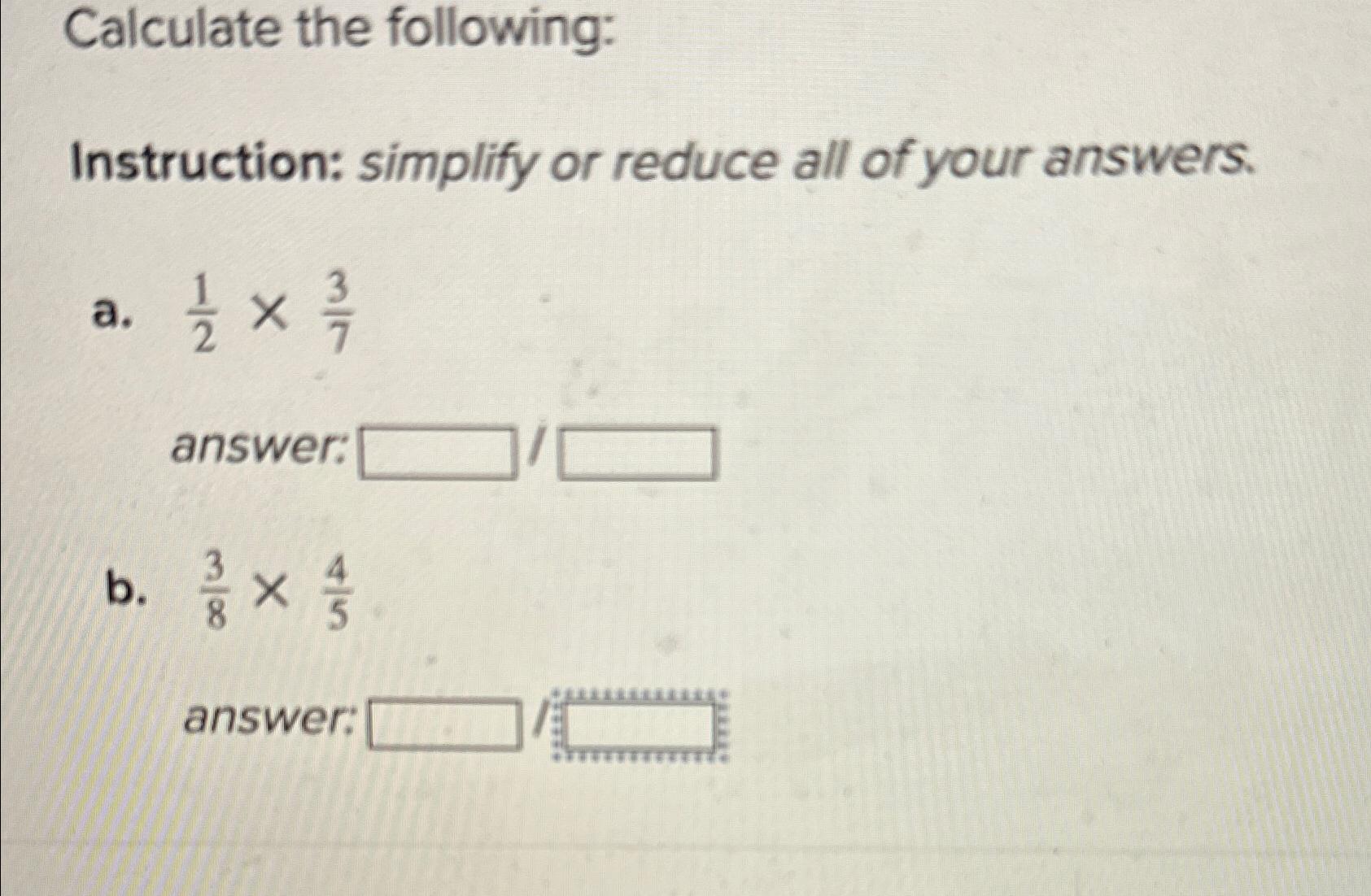 Solved Calculate the following:Instruction: simplify or | Chegg.com