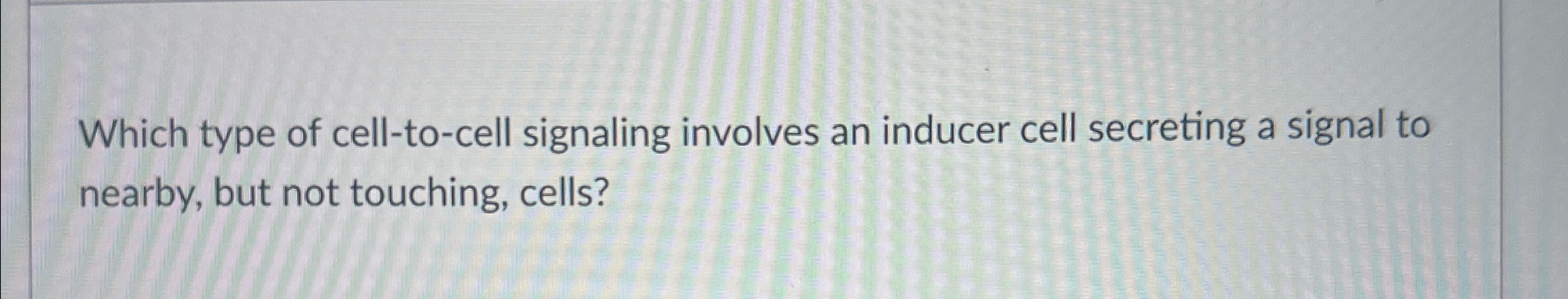 Solved Which type of cell-to-cell signaling involves an | Chegg.com