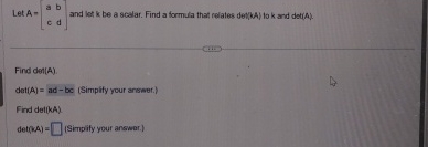 Solved Let A=[abcd] ﻿and ket k ﻿be a scalar. Find a formula | Chegg.com