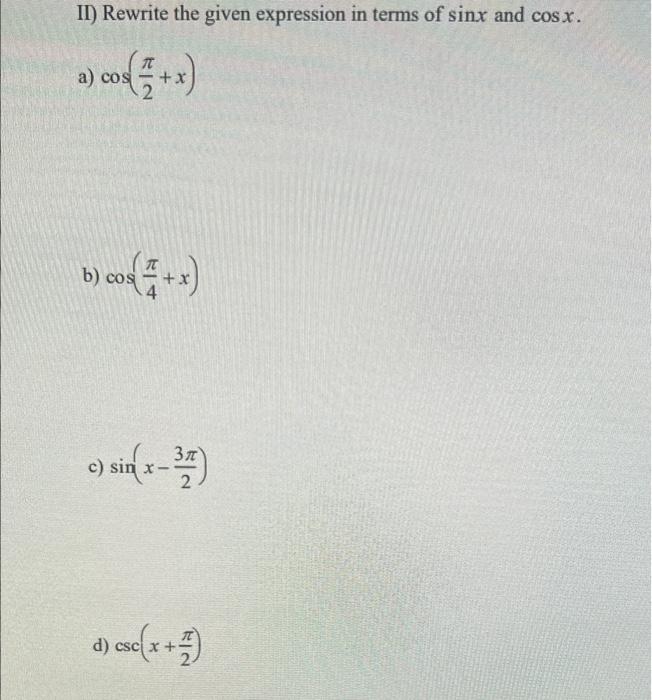 Solved II) Rewrite the given expression in terms of sinx and | Chegg.com