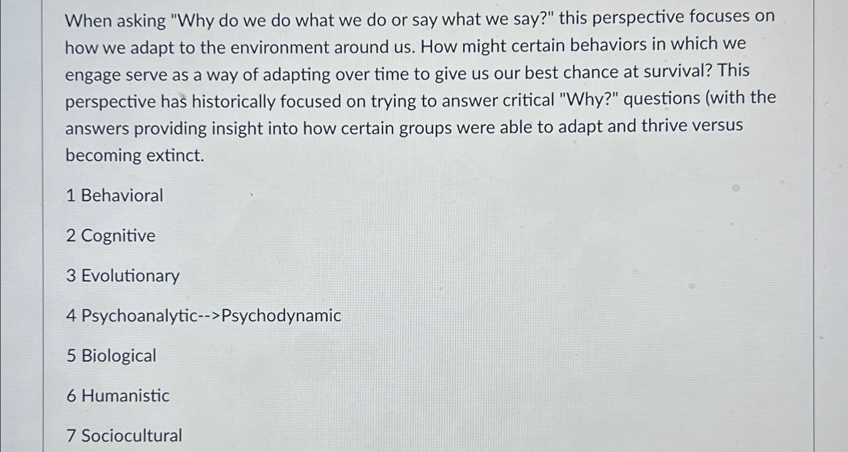 Solved When asking "Why do we do what we do or say what we | Chegg.com