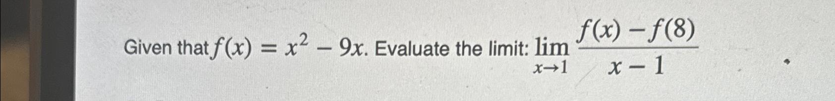 Solved Given that f(x)=x2-9x. ﻿Evaluate the | Chegg.com