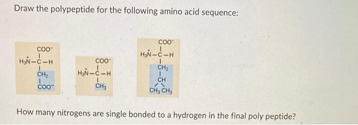 Solved Draw the polypeptide for the following amino acid | Chegg.com