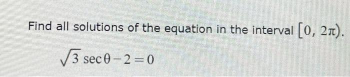 Solved Find all solutions of the equation in the interval | Chegg.com