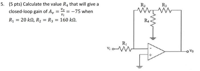 Solved 5. (5 pts) Calculate the value R4 that will give a | Chegg.com