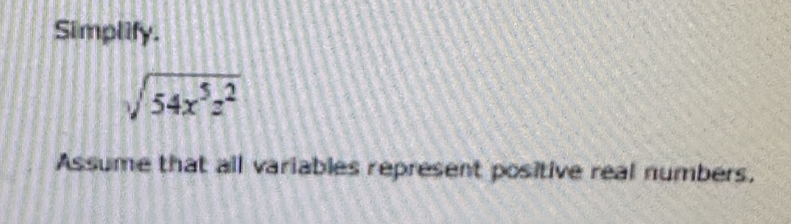Solved Simplify.54x5z22Assume that all variables represent | Chegg.com