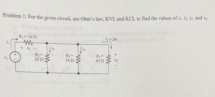 Solved Problem 1: For the given circuit, use Ohm's law, KVL | Chegg.com