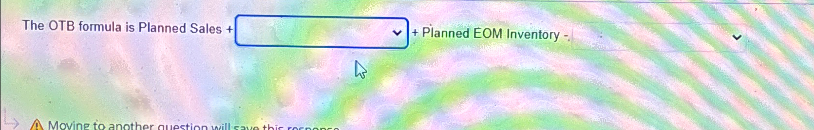 Solved The OTB formula is Planned Sales + + ﻿Planned EOM | Chegg.com