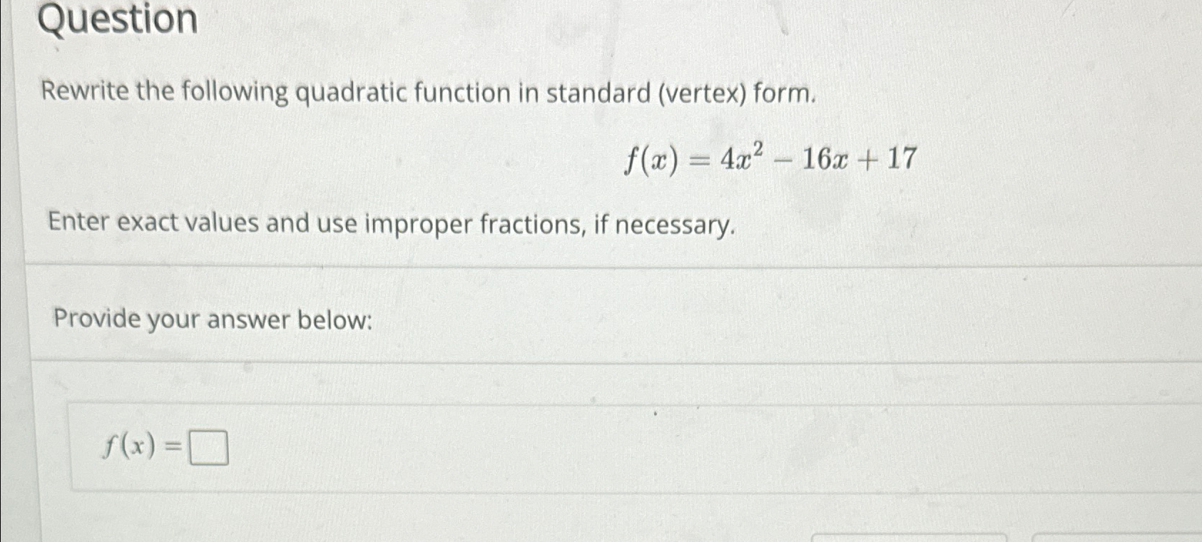 Solved QuestionRewrite the following quadratic function in | Chegg.com
