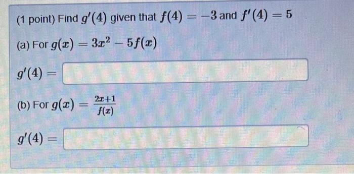 Solved (1 point) Find g′(4) given that f(4)=−3 and f′(4)=5 | Chegg.com