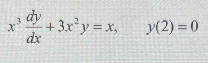 Solved x3dxdy+3x2y=x,y(2)=0 | Chegg.com