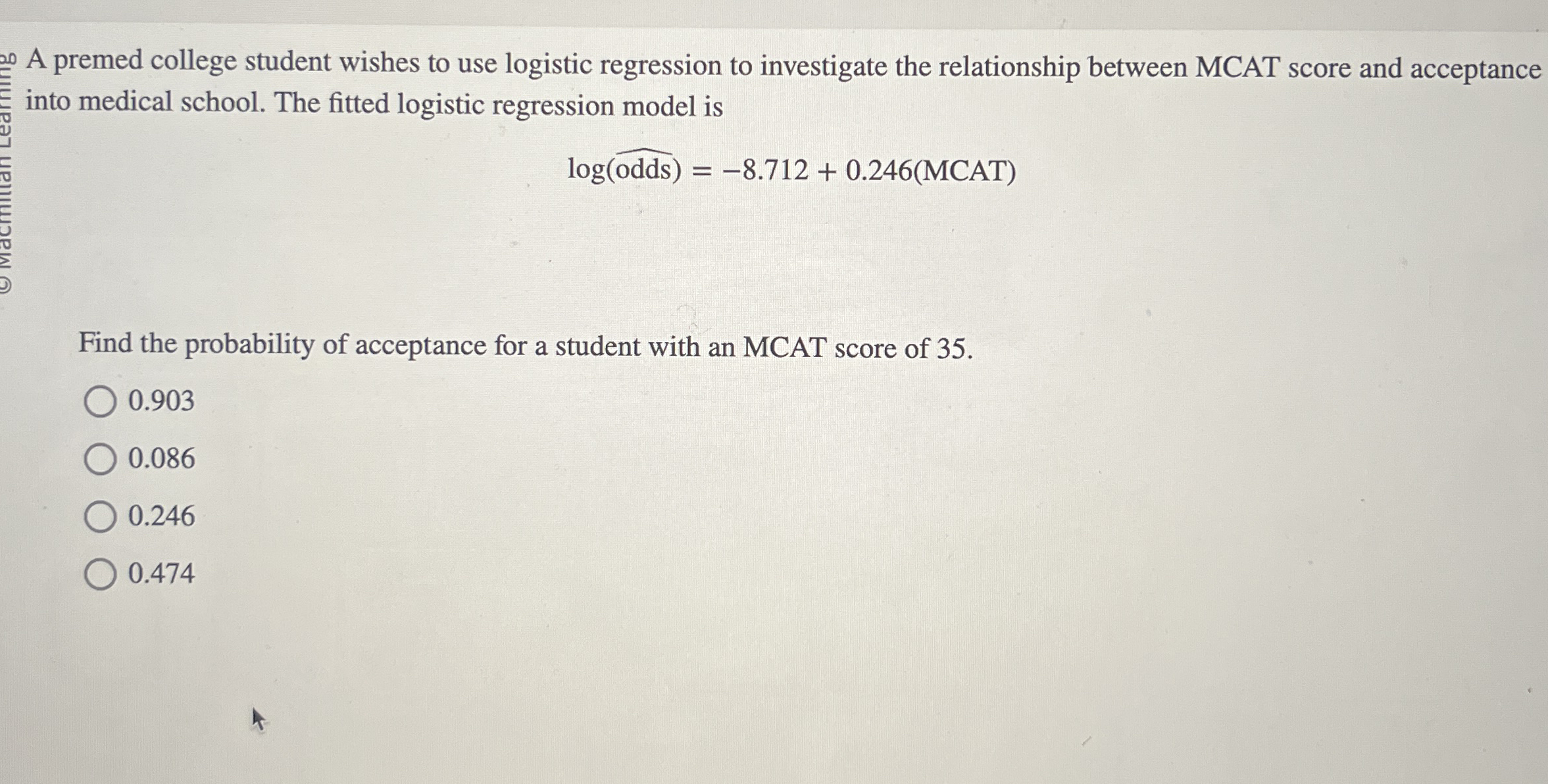 Solved A premed college student wishes to use logistic | Chegg.com