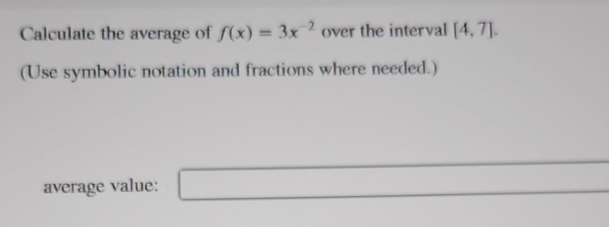 Solved Calculate the average of f(x)=3x-2 ﻿over the interval | Chegg.com