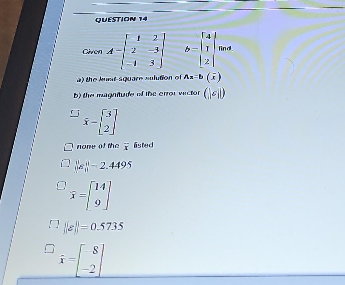 Solved Given A=⎣⎡−12−12−33⎦⎤b=⎣⎡412⎦⎤ find, a) the | Chegg.com
