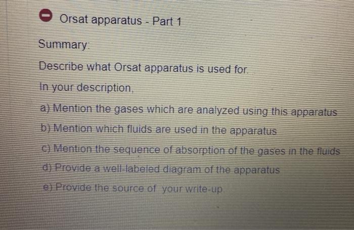 Solved Orsat apparatus - Part 1 Summary: Describe what Orsat | Chegg.com