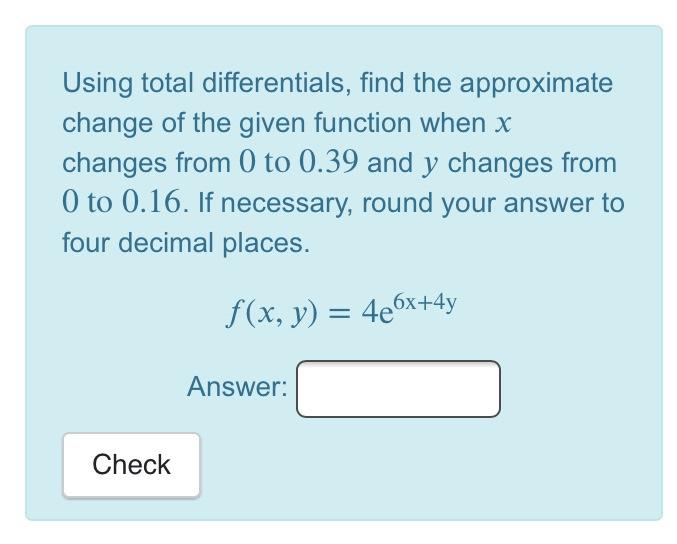 Solved Using total differentials, find the approximate | Chegg.com