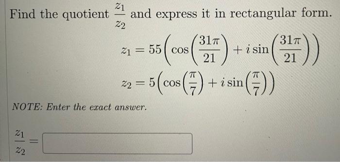 Solved Find the quotient z2z1 and express it in rectangular | Chegg.com