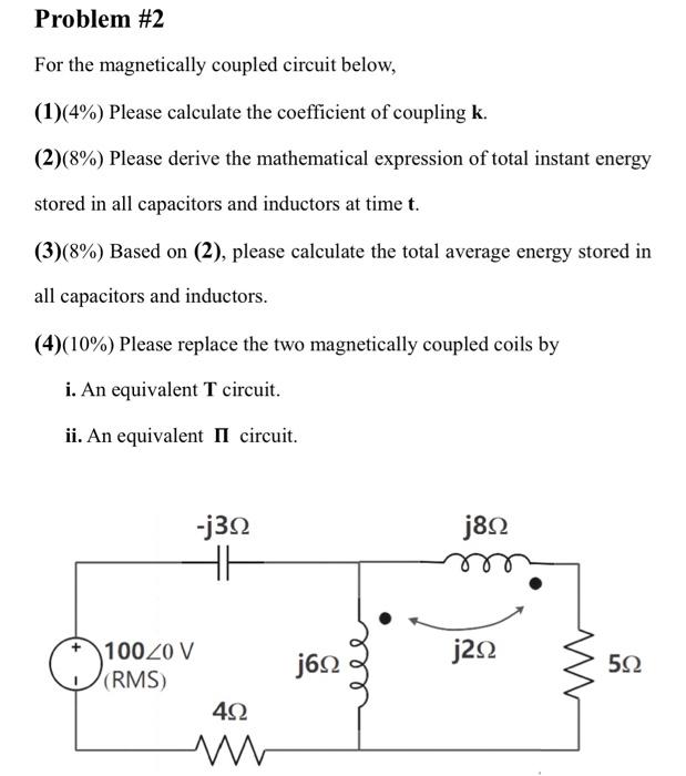 Solved Problem #2 For the magnetically coupled circuit | Chegg.com