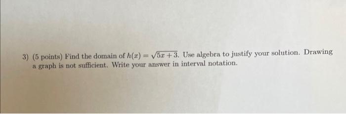 Solved 3) (5 points) Find the domain of h(x)=5x+3. Use | Chegg.com