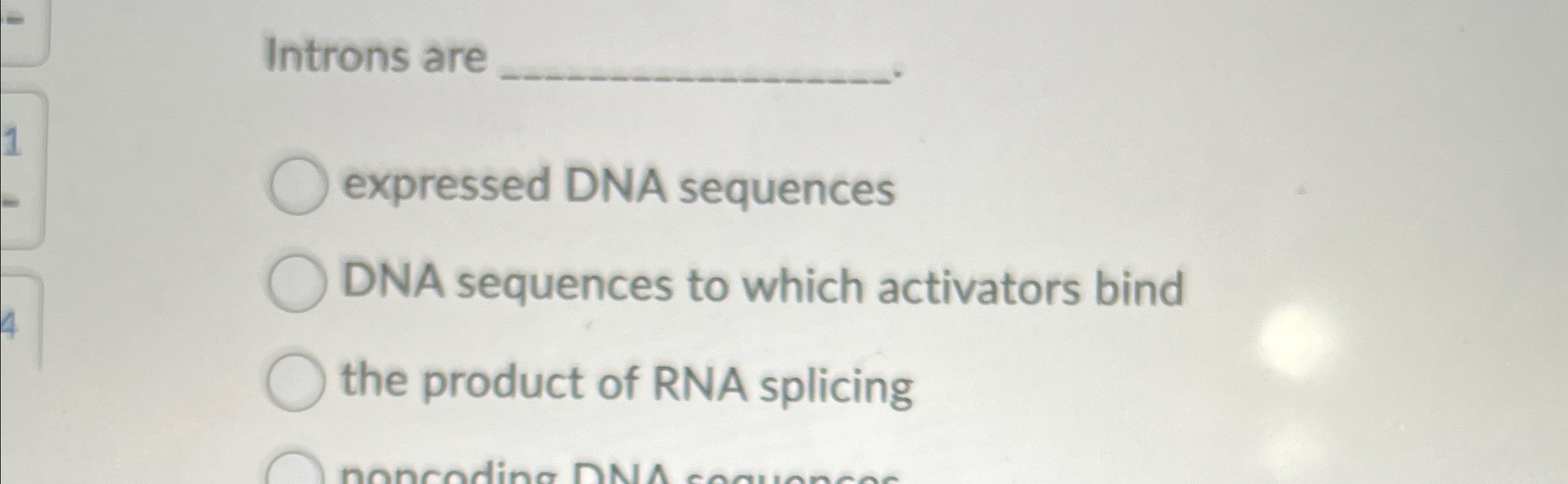 Solved Introns areexpressed DNA sequencesDNA sequences to | Chegg.com