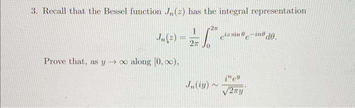 Solved 3. Recall that the Bessel function Jn(z) has the | Chegg.com