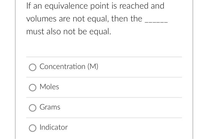 Solved If an equivalence point is reached and volumes are | Chegg.com