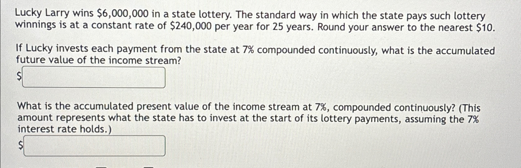 Solved Lucky Larry wins $6,000,000 ﻿in a state lottery. The | Chegg.com