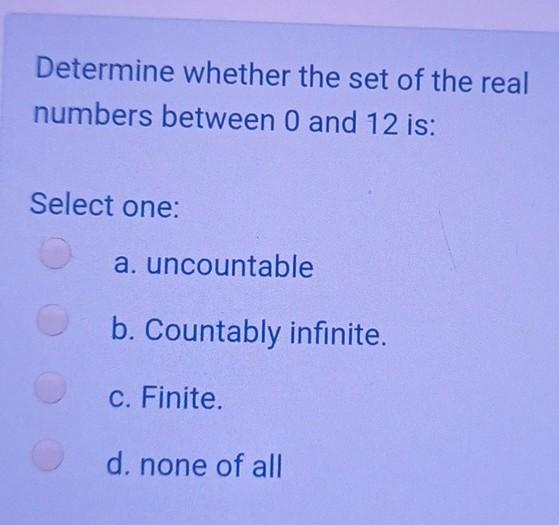 Solved Determine whether the set of the real numbers between | Chegg.com