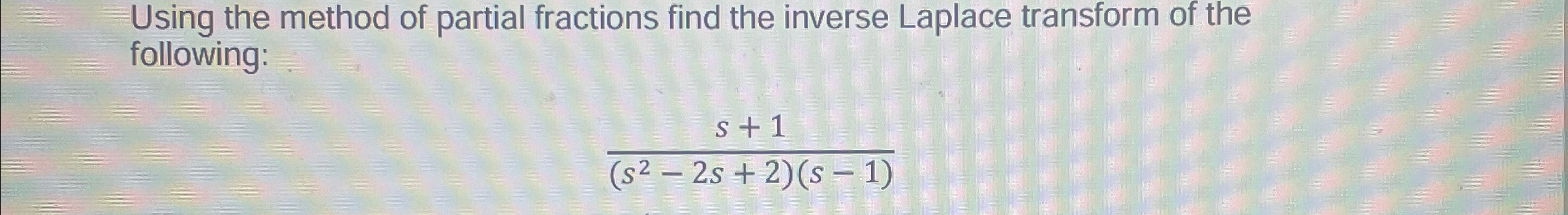 Solved Using the method of partial fractions find the | Chegg.com