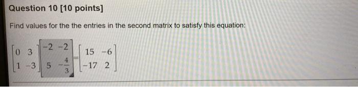 Solved Find values for the the entries in the second matrix | Chegg.com