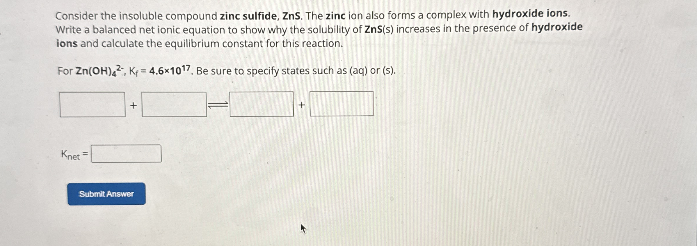 Solved Consider the insoluble compound zinc sulfide, ZnS. | Chegg.com
