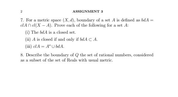 Solved 7. For a metric space (X,d), boundary of a set A is | Chegg.com