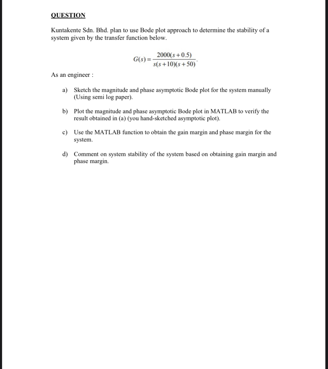 Solved OUESTIONKuntakente Sdn. ﻿Bhd. ﻿plan to use Bode plot | Chegg.com