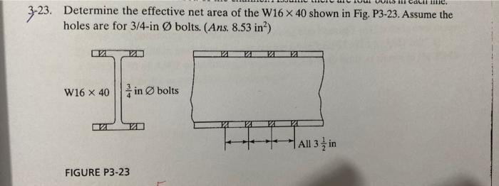 Solved 23. Determine the effective net area of the W16 ×40 | Chegg.com