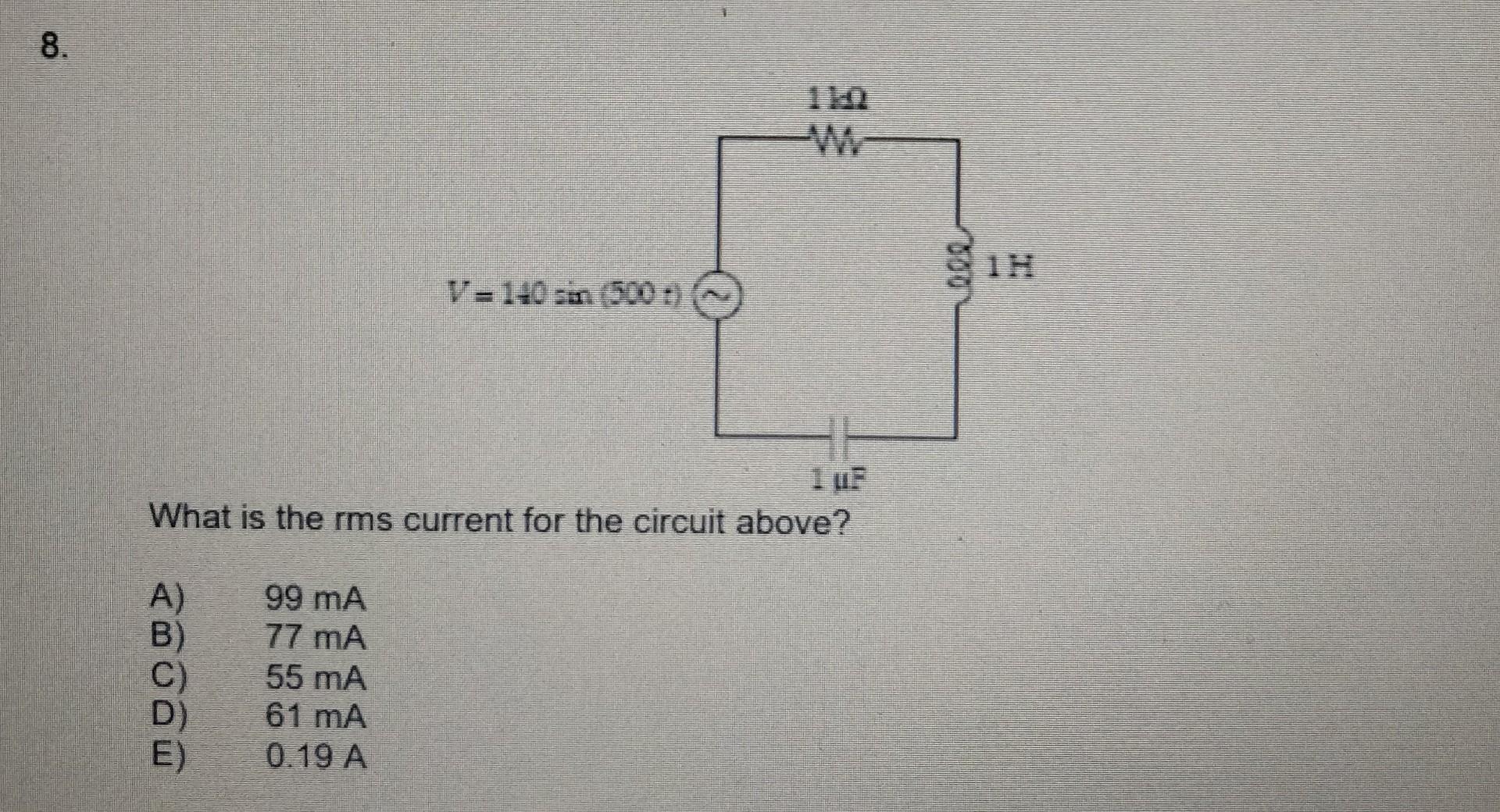 Solved 8. What is the rms current for the circuit above? A) | Chegg.com