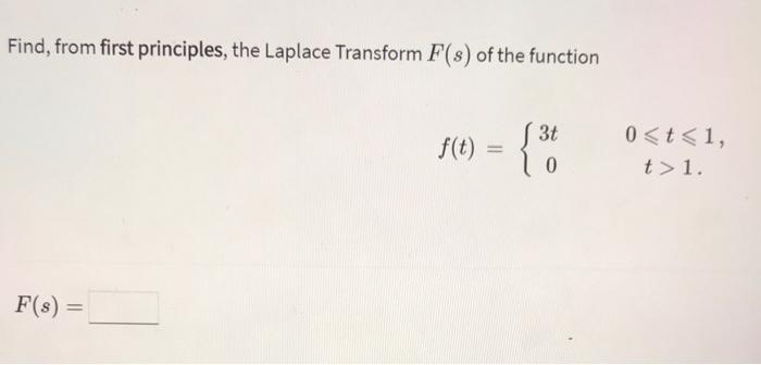 Solved Find, from first principles, the Laplace Transform | Chegg.com